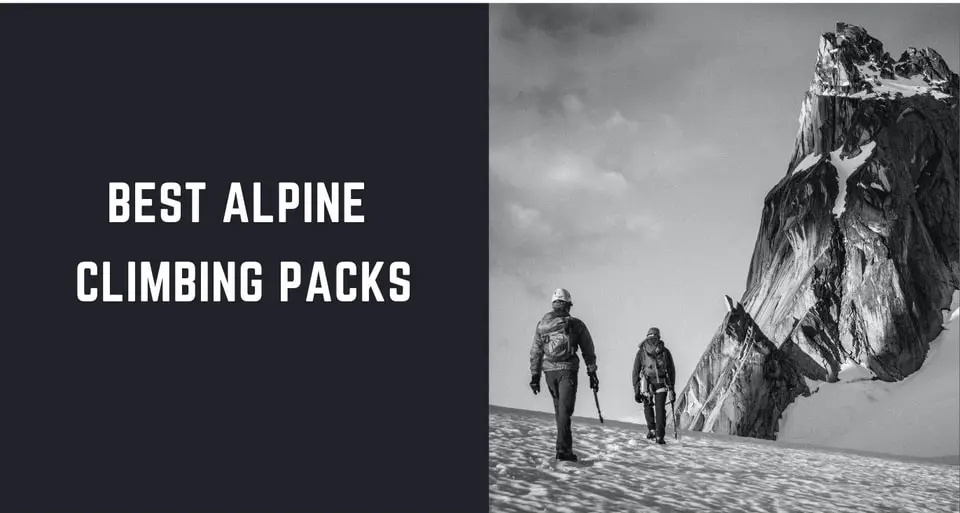 The Best Alpine Climbing Pack: 10 Terrific Packs to Help You Scale the ...