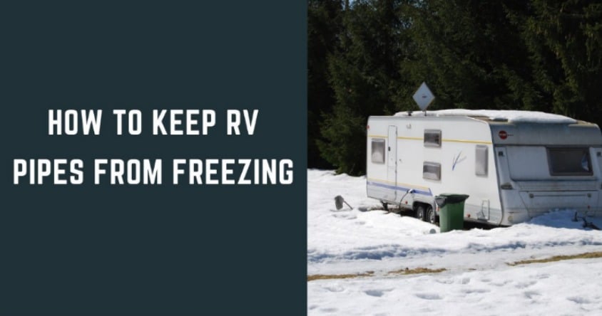 10 Tips on How to Keep RV Pipes from Freezing While Camping
